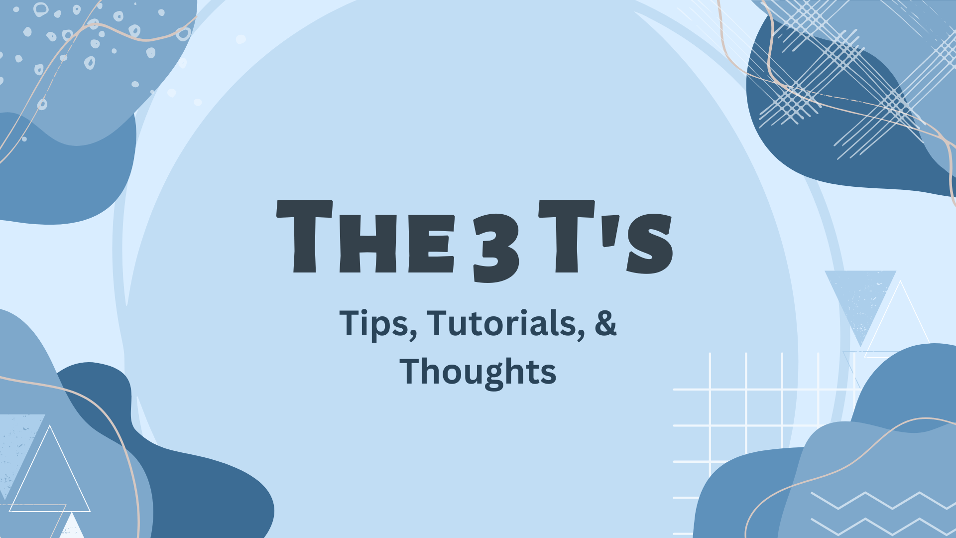 The 3 T’s – Tips, Tutorials, and Thoughts - Broken Mirage
